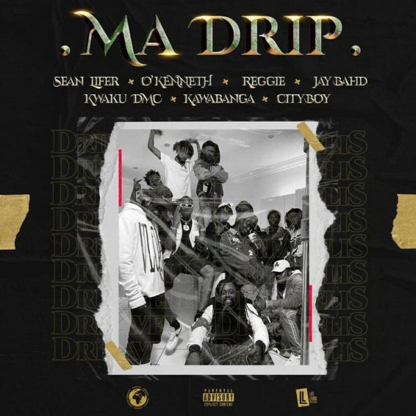 Sean Lifer – Ma Drip ft. O’Kenneth, Reggie, Jay Bahd, Kwaku DMC ...
