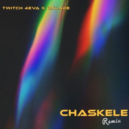 Twitch 4eva – Chaskele (Remix) ft. Oxlade | Hitz360.com